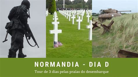 Normandia em 3 dias conheça as Praias do Dia D YouTube