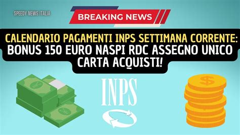 CALENDARIO PAGAMENTI INPS SETTIMANA CORRENTE BONUS 150 EURO NASPI RDC