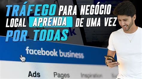Tráfego pago e anúncios para negócios locais O que é Como fazer certo