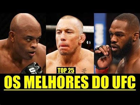 Top 25 Os melhores lutadores da história do UFC YouTube