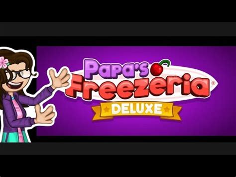 Todo Lo Que Se Sabe De Papa S Freezeria Deluxe YouTube