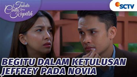 Takdir Cinta Yang Kupilih Jeffrey Merasa Bersalah Jatuh Cinta Begitu
