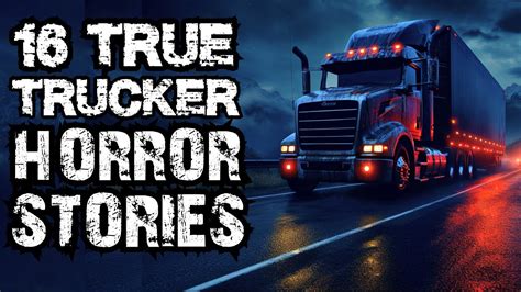 True Disturbing Trucker Horror Stories Truck Driver Highway Night