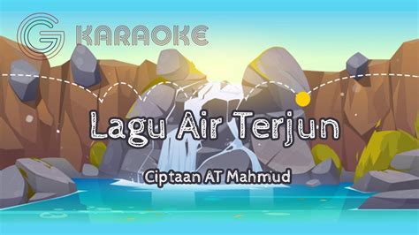 Karaoke Lagu Air Terjun Ciptaan AT Mahmud YouTube