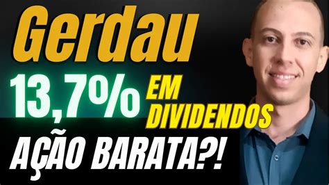 Gerdau A Es Ggbr A O Barata Pagando Muitos Dividendos Youtube
