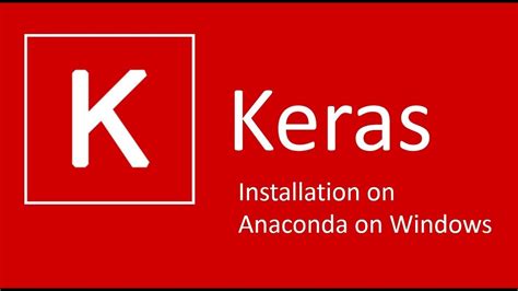 How To Install Keras Python Deep Learning Library On Anaconda On