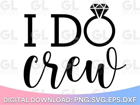 I Do Crew Svg I Do Svg Wedding Svg Engaged SVG Bride Squad Svg Dxf