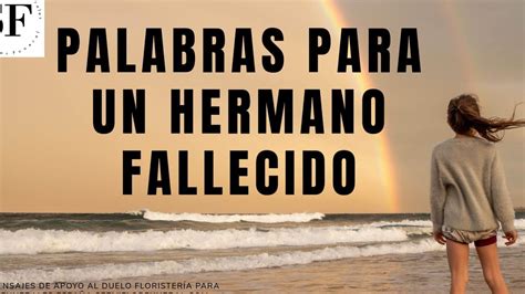 33 Hermosas Frases De Despedida Para Honrar La Memoria De Un Hermano