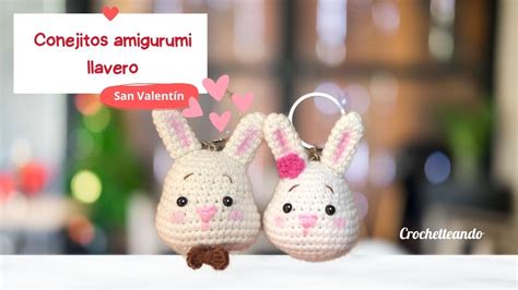 Hermosos Llaveros Amigurumi Faciles Y Rapido Conejitos De San
