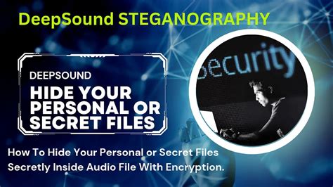 deepsound steganography hide your personal and secret files secretly inside audio file with