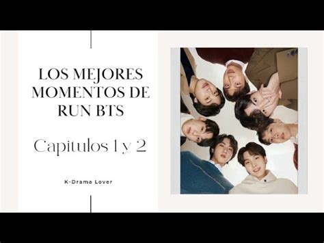Los Mejores Momentos De Run Bts Cap Tulos Y Youtube