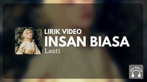 Lesti Insan Biasa Lirik Lagu YouTube