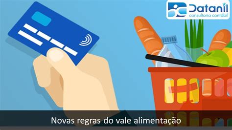 Vale Alimenta O Voc Est Por Dentro Das Novas Regras