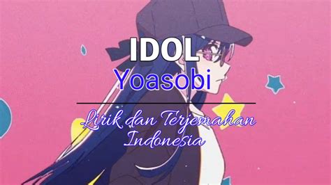 Yoasobi Idol Idola Lirik Dan Terjemahan Indonesia Youtube