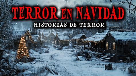 1 Hora De Historias De Terror Reales Y Misteriosas En Navidad