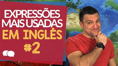 Express Es Mais Usadas Em Ingl S Aula Youtube