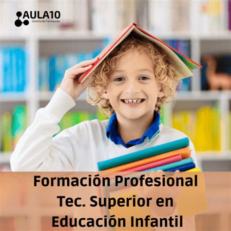 FP Técnico Superior En Educación Infantil Aula 10 Centro De Formación