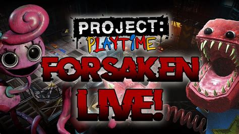 PROJECT PLAYTIME PHASE 3 FORSAKEN LIVE YouTube