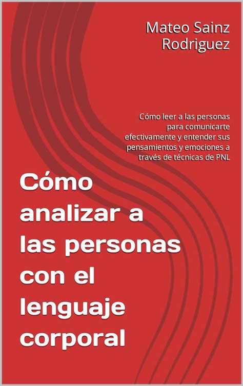 Cómo analizar a las personas con el lenguaje corporal Cómo leer a las
