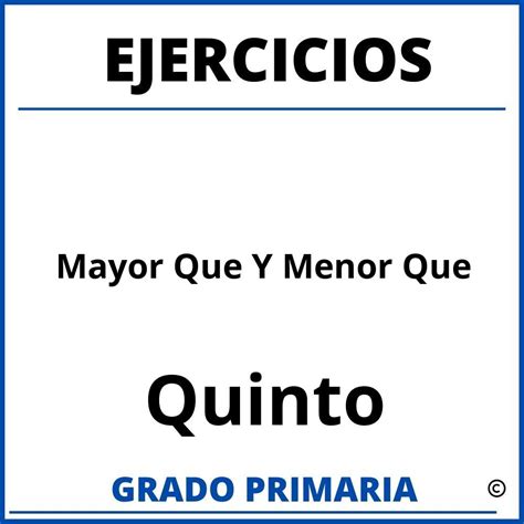 Ejercicios De Mayor Que Y Menor Que Para Quinto Grado