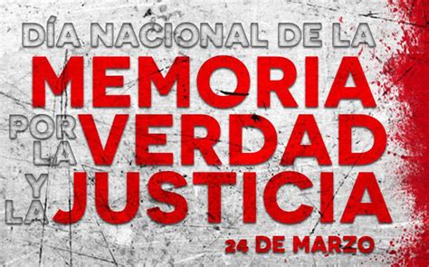 De Marzo D A Nacional De La Memoria Por La Verdad Y La Justicia
