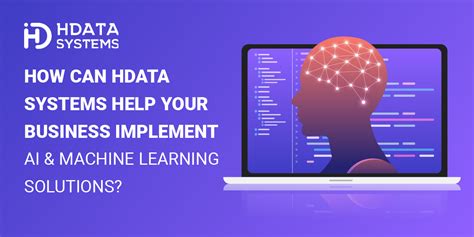 HData Systems Help Your Business Implement AI Machine Learning Solutions