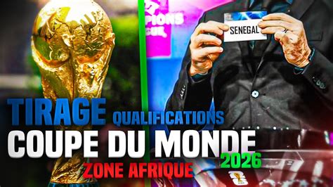Tirage Qualifications Coupe Du Monde Zone Afrique Senegal Rd