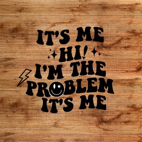 Im The Problem Svg Png Etsy