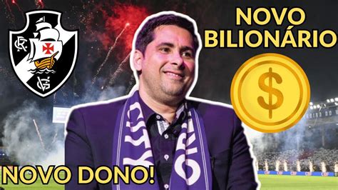 O NOVO DONO DO VASCO ACONTECEU AGORA A TARDE O BILIONÁRIO