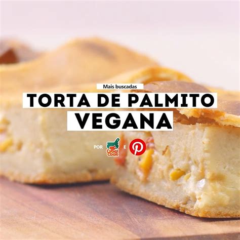 Torta De Palmito De Liquidificador Vegana Artofit