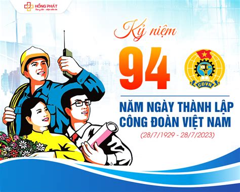Kỷ niệm 94 năm Ngày Thành lập Công đoàn Việt Nam 28 7 1929 28 7 2023