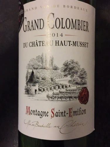 2015 Château Haut Musset Grand Colombier Montagne Saint Émilion Vivino