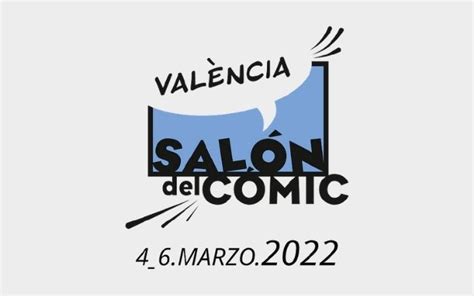 Saló del Còmic de València 4 5 i 6 de març de 2022