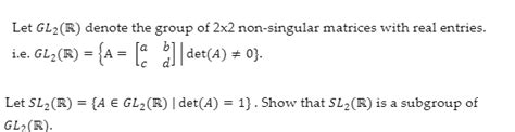solved let gl2 r denote the group of 2x2 non singular