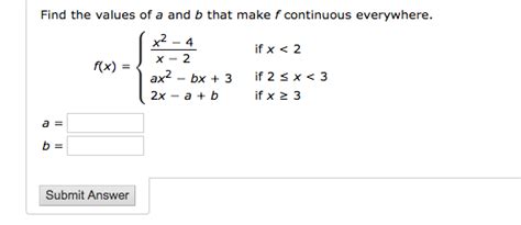 solved find the values of a and b that make f continuous