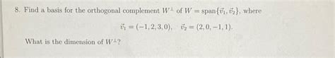 solved 8 find a basis for the orthogonal complement w of w