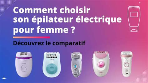 Les 10 meilleurs épilateurs électriques Comparatif 2024