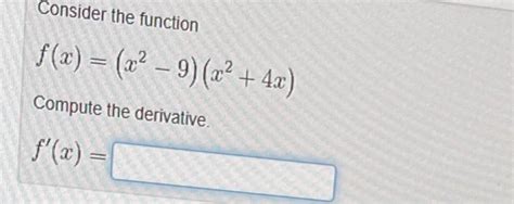 solved consider the function f x x2−9 x2 4x compute the