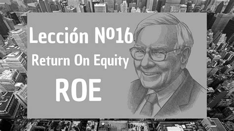 Warren Buffett Return On Equity Qué es el ROE Cómo se calcula el