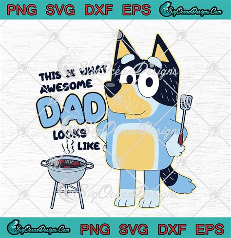 Bluey This Is What Awesome Dad SVG Looks Like Bandit Heeler Bluey SVG