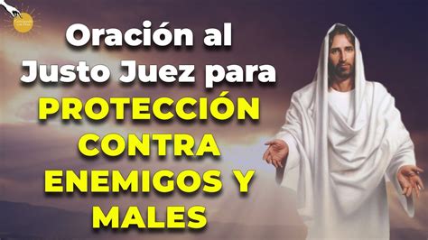 La Verdadera Oraci N Al Justo Juez Para Protecci N Contra Enemigos Y
