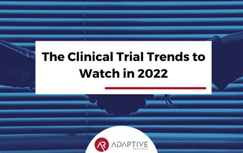The Clinical Trial Trends To Watch In 2022 Adaptive Research