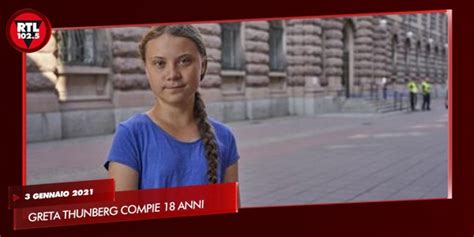 Greta Thunberg Compie 18 Anni Buon Compleanno Alla Giovane Attivista