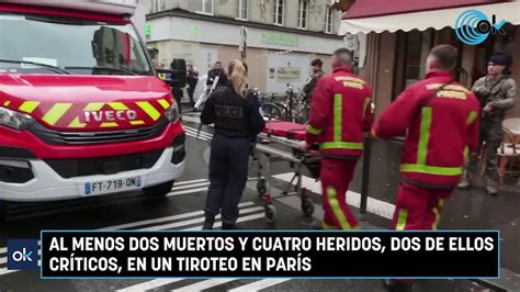 Al menos dos muertos y cuatro heridos dos de ellos críticos en un