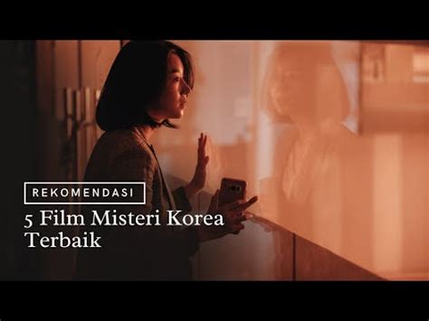 5 Film Misteri Korea Terbaik Yang Sayang Untuk Di Lewatkan YouTube