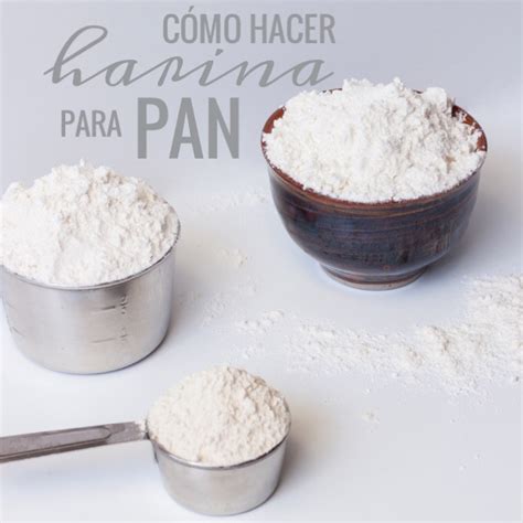 COMO HACER TU PROPIA HARINA PARA PAN HARINA DE FUERZA The Sweet