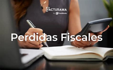Pérdidas fiscales Todo lo que debes saber