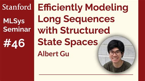 efficiently modeling long sequences with structured state spaces albert gu stanford mlsys