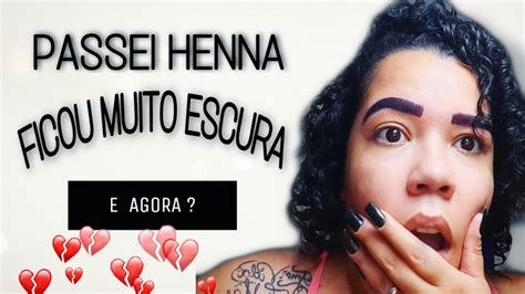 FIZ SOBRANCELHA DE HENNA E DEU RUIM COMO REMOVER HENNA YouTube