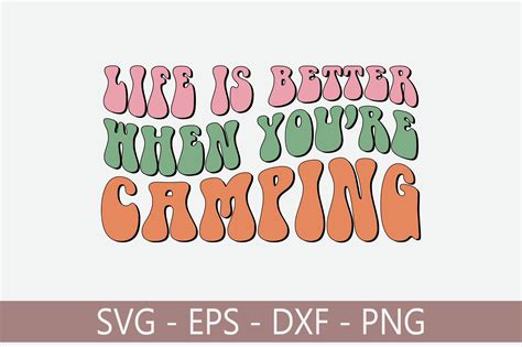 Life Is Better When Youre Camping Retro Graphic By SVG KING Creative
